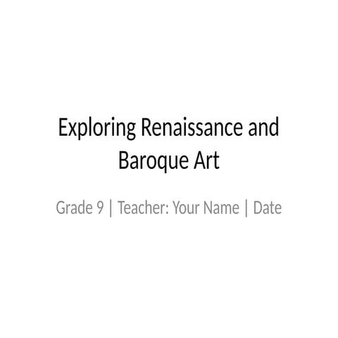 Grade9_Arts_Renaissance_Baroque_Presentation.pptx