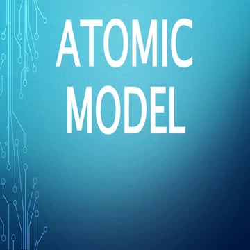 Grade 9 Science - Module one/ The Atomic Models | PPTX
