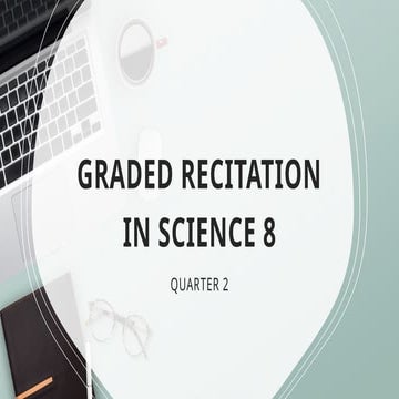 this a powerpoint presentation for a GRADED RECITATION IN SCIENCE 8.pptx