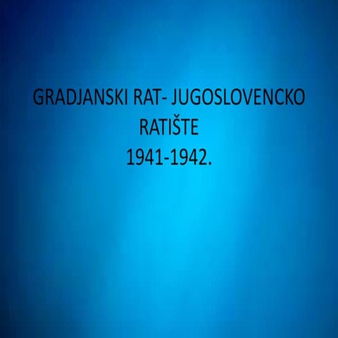 Gradjanski rat jugoslovencko ratište | PPTX