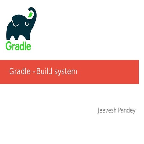 Gradle Build System Ppt 