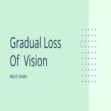 Gradual Loss of Vision.................. | PPTX