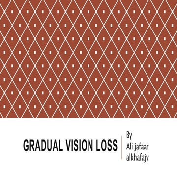 Gradual vision loss | PPTX
