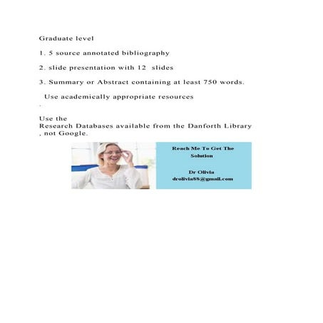 Graduate level 1. 5 source annotated bibliography2. slide pr.docx