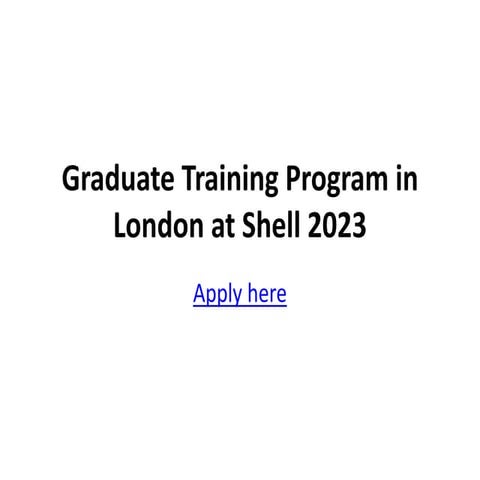 Graduate Training Program in London at Shell 2023.pptx
