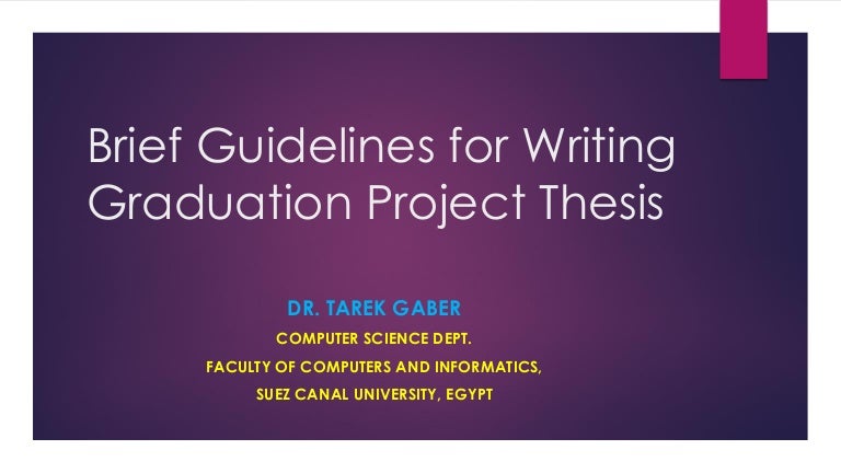 Brief Guidelines for Writing Graduation Project Thesis