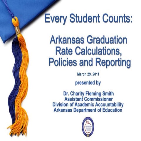 Arkansas Graduation Rate Calculations, Polices and Reporting, | PPT