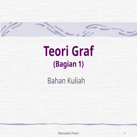 TEAORI GRAF BAHAGIAN BAHAN KULIAH BAHAGIAN 1 | PPT