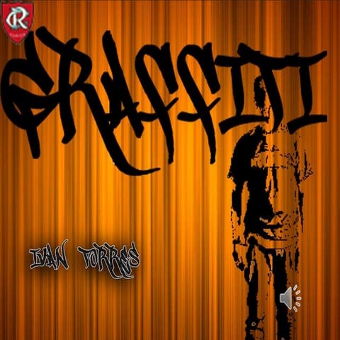 Graffiti - Iván Torres 4°c | PPTX