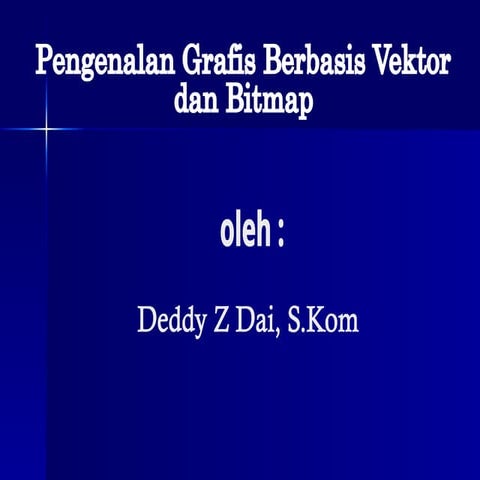 Grafis1-PengenalanGrafisBerbasisBitmatdanVektor.ppt