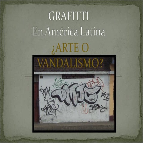 Grafitti. arte o vandalismo | PPT