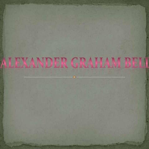 Ppt Alexander Graham Bell | PPTX