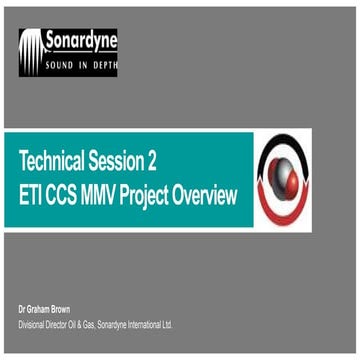 Graham Brown (Sonardyne) - ETI CCS MMV Project Overview - UKCCSRC ...