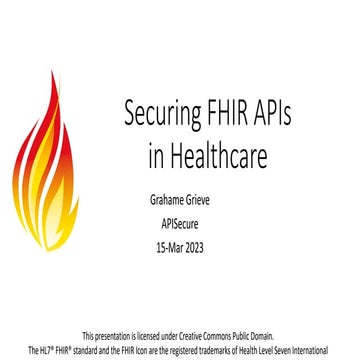 APIsecure 2023 - FHIR API Security, Grahame Grieve (Health Intersections) | PDF