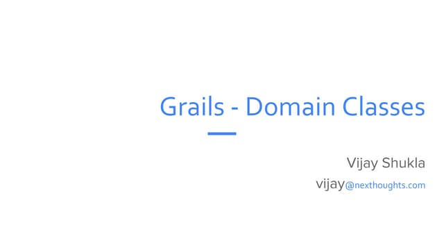 Grails domain | PPT Grails domain | PPT