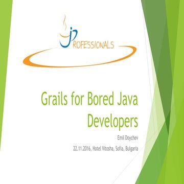 Grails for bored java developers by Emil Doychev | PDF