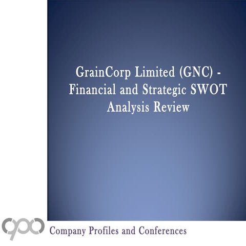Grain corp limited (gnc) financial and strategic swot analysis review | PPT