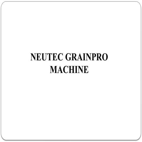 Grain pro presentation Neutec machine presentataion | PPT