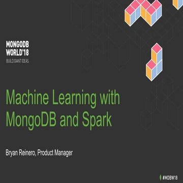 MongoDB World 2018: Spark and Machine Learning | PPT