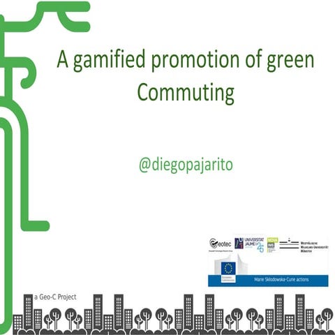 A gamified promotion of green Commuting | PPT
