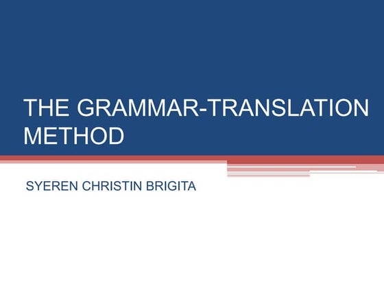 GRAMMAR TRANSLATION METHOD.pptx