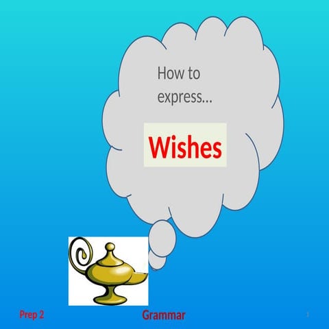 Grammar 2 { Wish & If only} dudhdjdjdjjd | PPT
