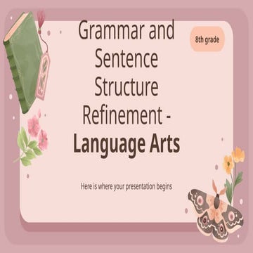 Grammar and Sentence Structure Refinement - Language Arts - 8th grade ...