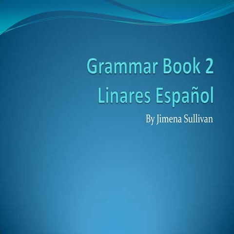 Grammar book 2 Linares~JIMENA | PPTX