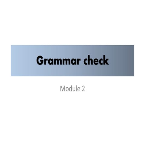 Grammar check. Module 2 | PPTX