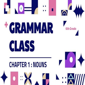 GRAMMAR PRIMARY 6 - CHAPTER 1 NOUNS.pptx