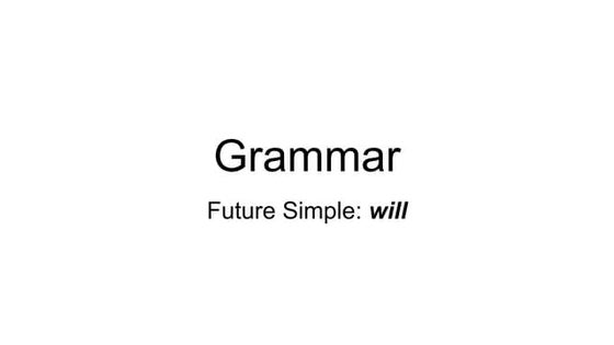 Future simple will | PPT
