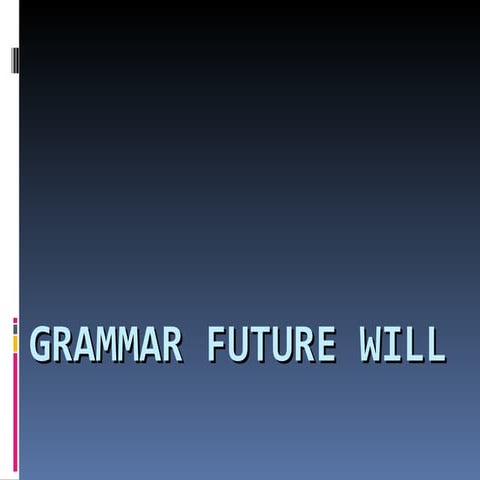 Grammar future will | PPT