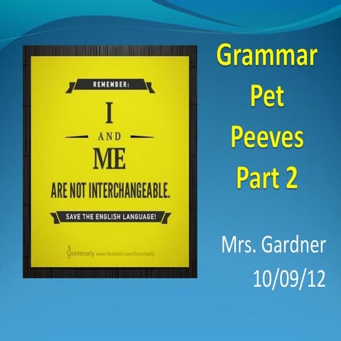Grammar Pet Peeves Part 2 | PPT