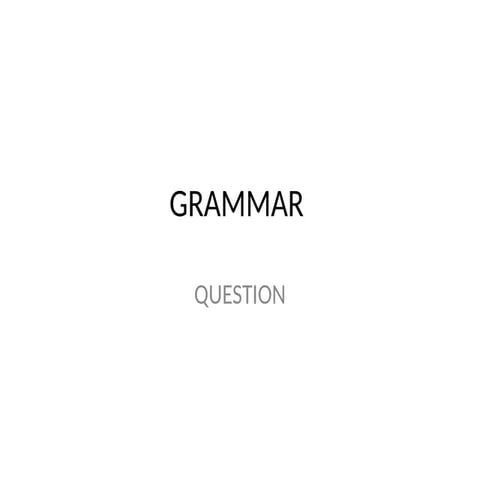 Grammar; some types of question, tag question | PPTX