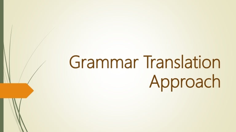 Grammar translation approach