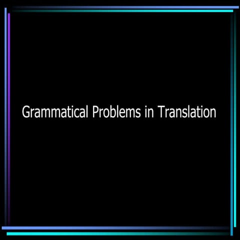 grammatical-problems-in-translation.ppt