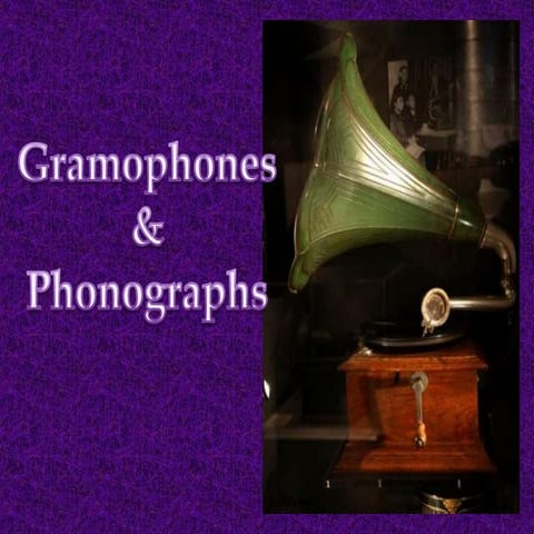 Gramophones & phonographs | PPSX