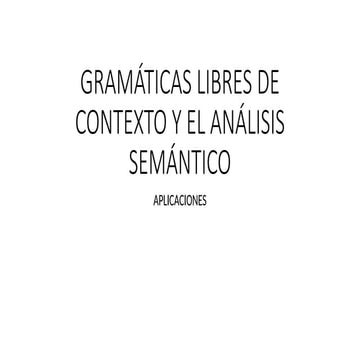 GRAMÁTICAS LIBRES DE CONTEXTO Y EL ANÁLISIS SEMÁNTICO.pptx