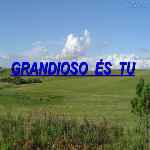 Grandioso és tu | PPT
