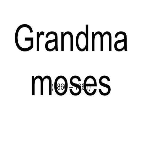 Grandma Moses | PPTX
