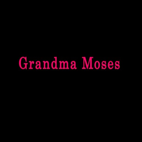 Grandma Moses | PPT