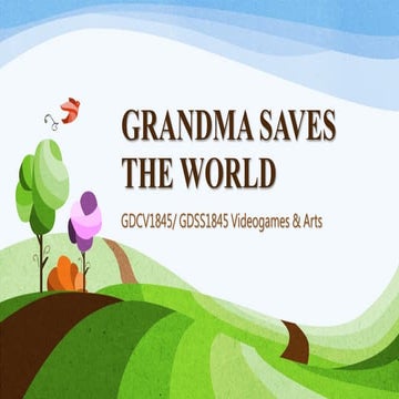 Grandma saves the world - GDSS / GDCV 1845 presentation sample | PPT