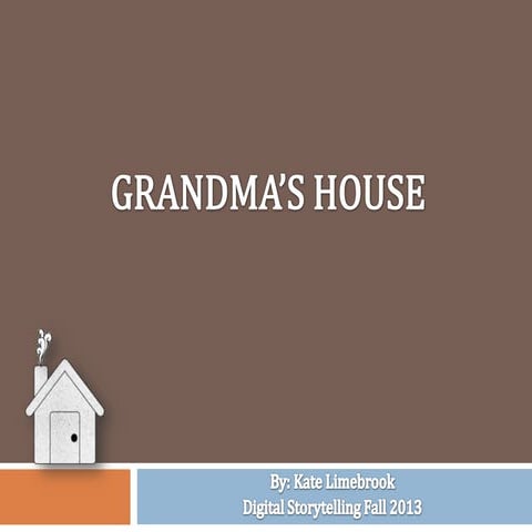 Grandma's house final | PPT