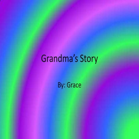 Grandma's story | PPT