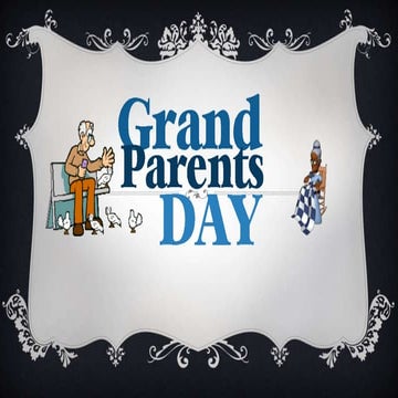 Grand parents day reasons to celebrate Ppt | PPT
