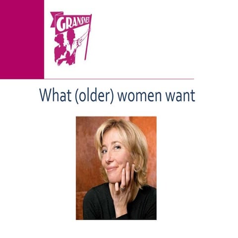 Gransnet: What Older Women Want | PPTX