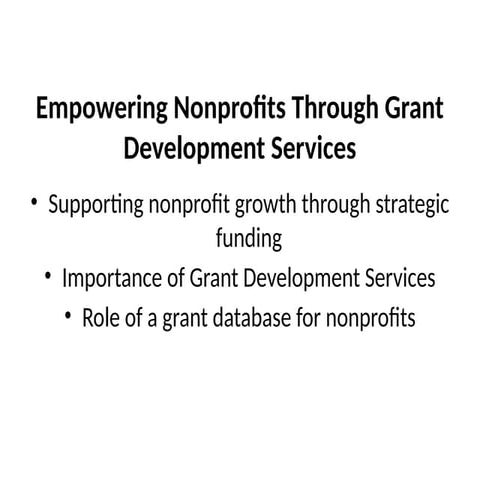 Empowering Nonprofits Through Grant Development Services | PPTX