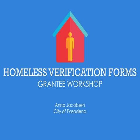 Homeless Verification Forms - Pasadena Partnership Grantee Workshop ...