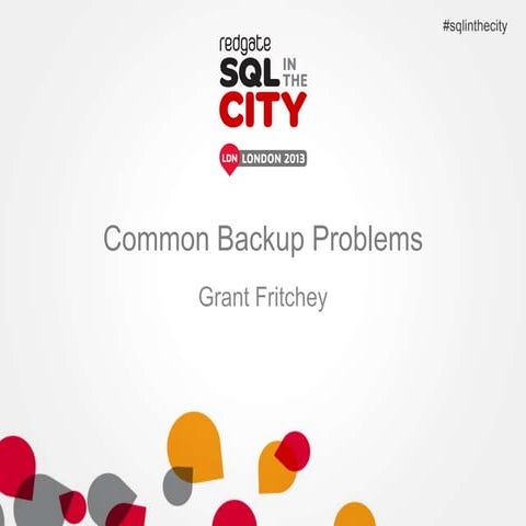 Grant Fritchey - Common problems in backup and recovery and how to ...