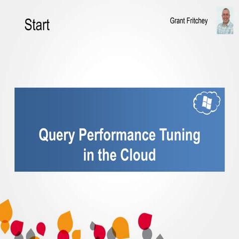 Grant Fritchey Query Tuning In Azure Sql Database Ppt